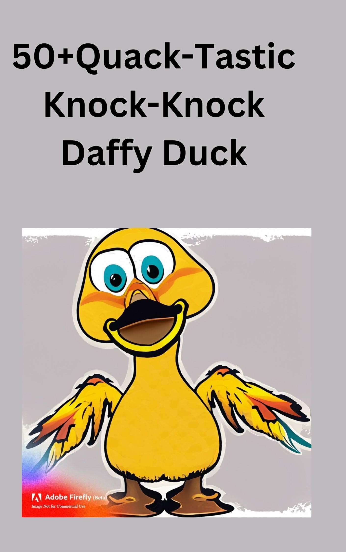 50+ Quack-Tastic Knock-Knock Daffy Duck by Arslan Ahmed | Goodreads