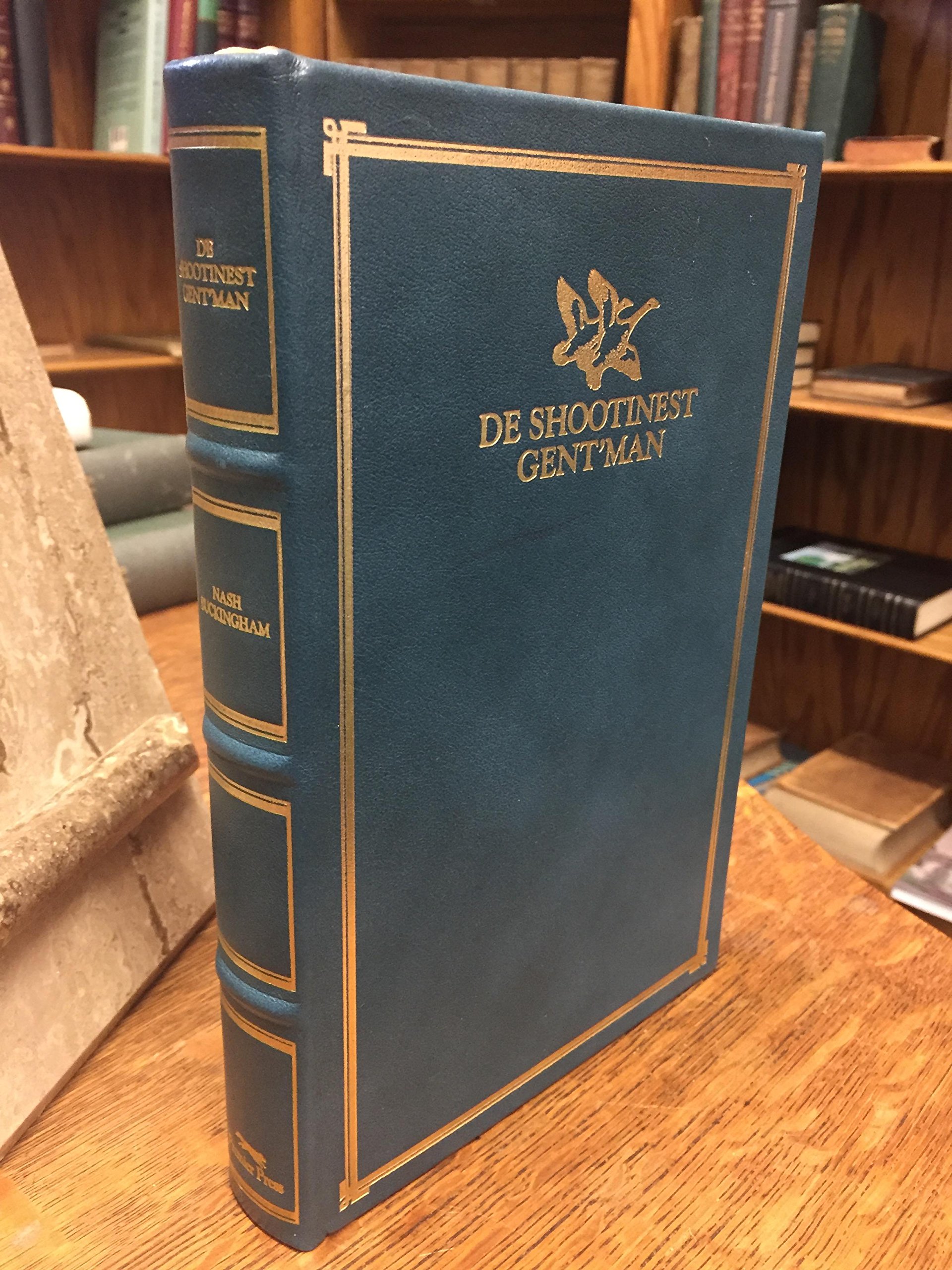 De Shootinest Gent'man: And Other Tales by Nash Buckingham | Goodreads