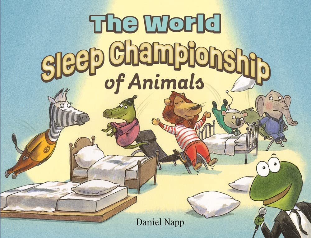 The World Sleep Championship of Animals by Daniel Napp | Goodreads