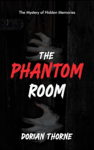 The Phantom Room: The Mystery of Hidden Memories Book 1 by DORIAN ...