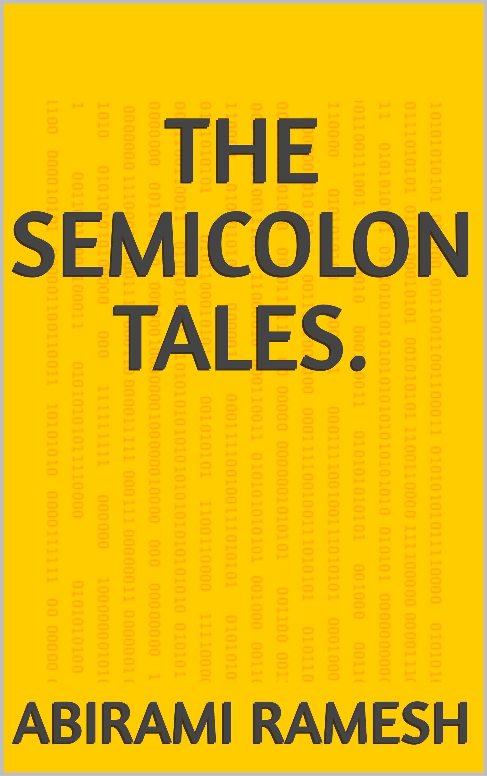The Semicolon Tales. by Abirami Ramesh | Goodreads