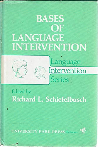 Bases of Language Intervention by Richard L. Schiefelbusch | Goodreads
