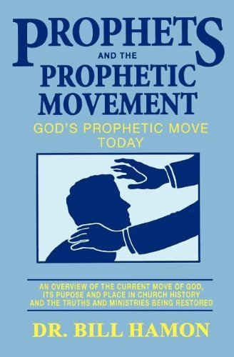 Prophets and the Prophetic Movement: God's Prophetic Move Today by Bill ...