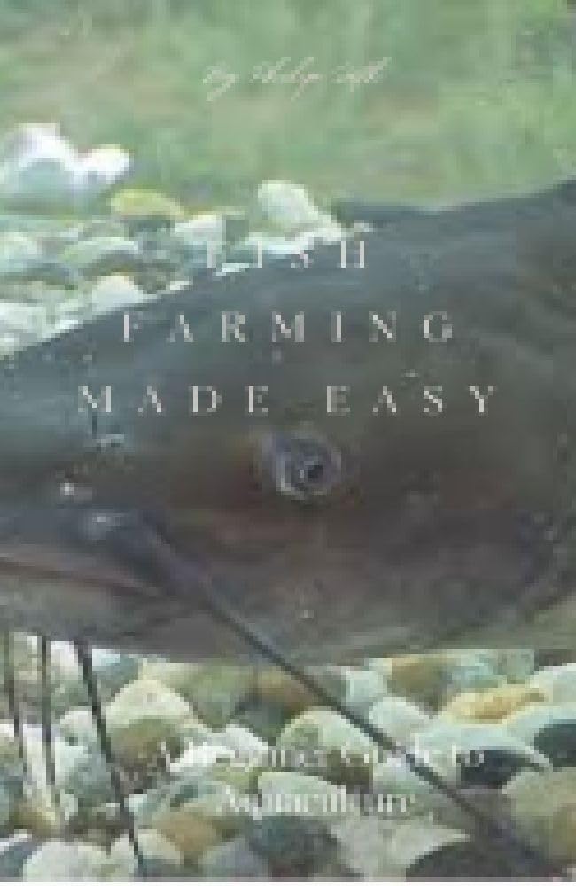 Fish Farming Made Easy: A Beginner Guide to Aquaculture by Philip Seth ...