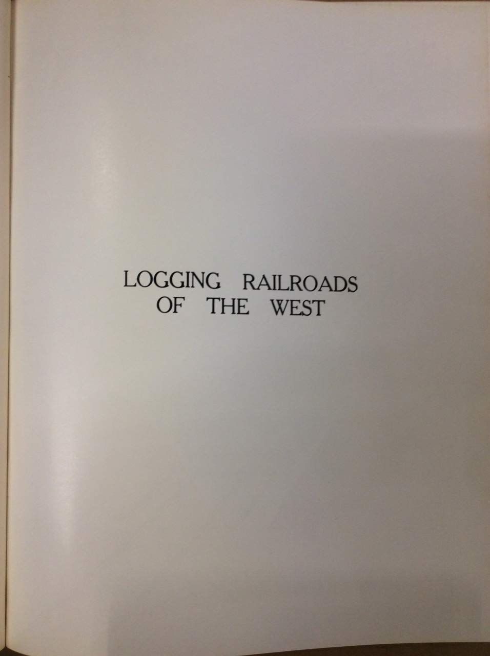 Logging Railroads of the West by Kramer A. Adams | Goodreads