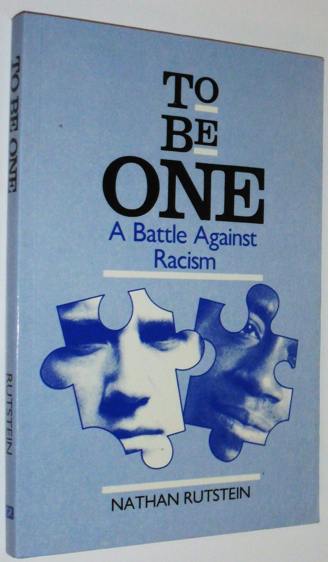 To be one: A battle against racism by Nathan Rutstein | Goodreads
