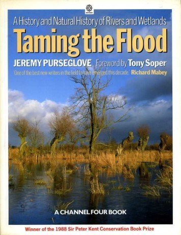 Taming the Flood: A History and Natural History of Rivers and Wetlands ...