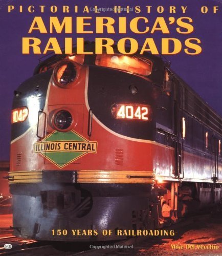 Pictorial History of America's Railroads: 150 Years of Railroading ...