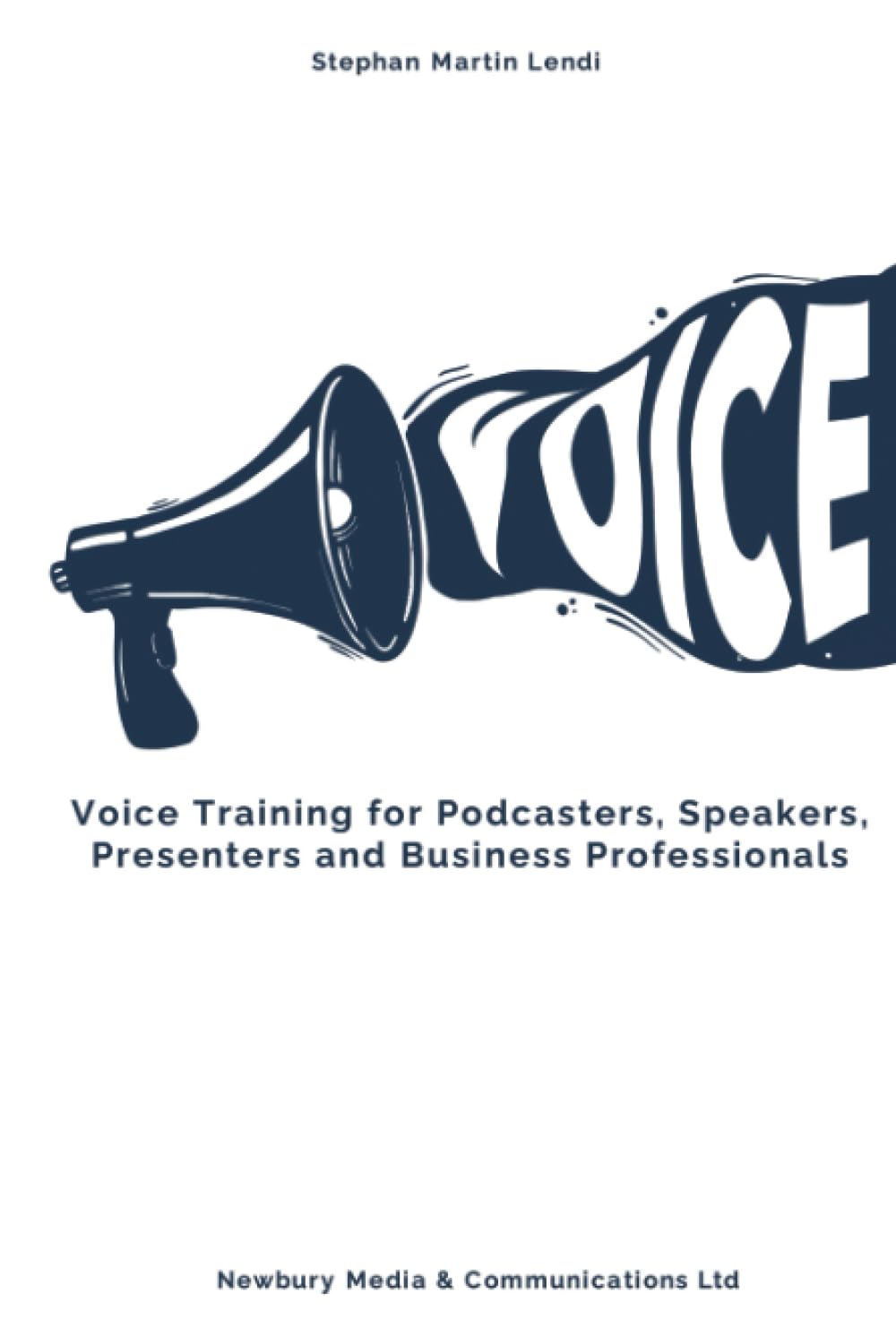 VOICE: Voice Training for Podcasters, Speakers, Presenters and Business ...