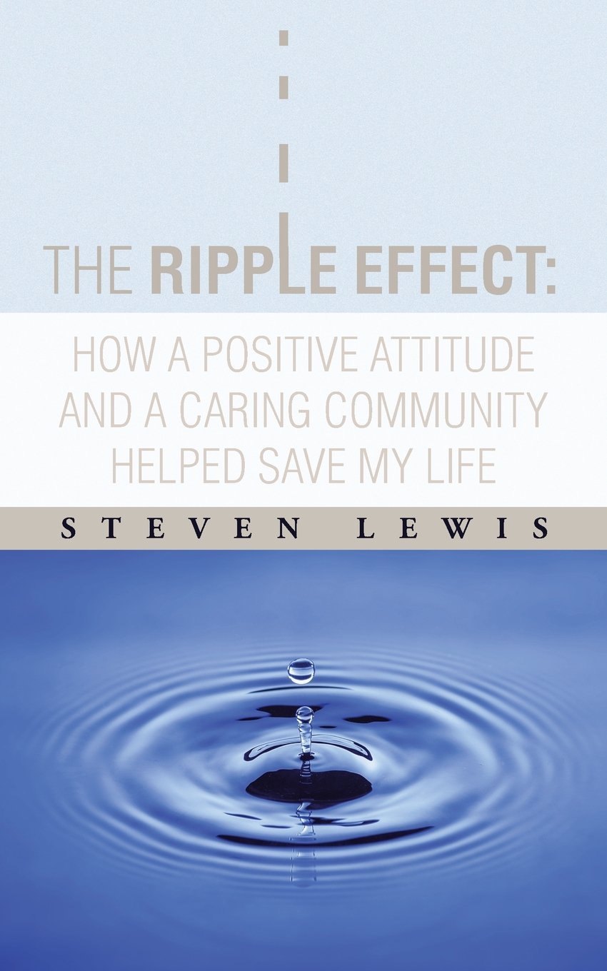 The Ripple Effect: How a Positive Attitude and a Caring Community ...