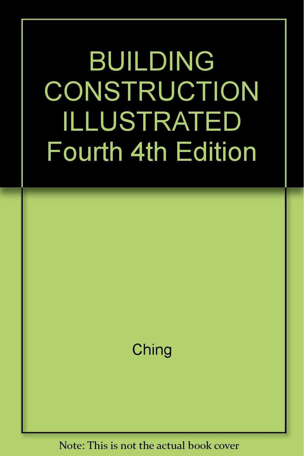 BUILDING CONSTRUCTION ILLUSTRATED Fourth 4th Edition by Ching | Goodreads