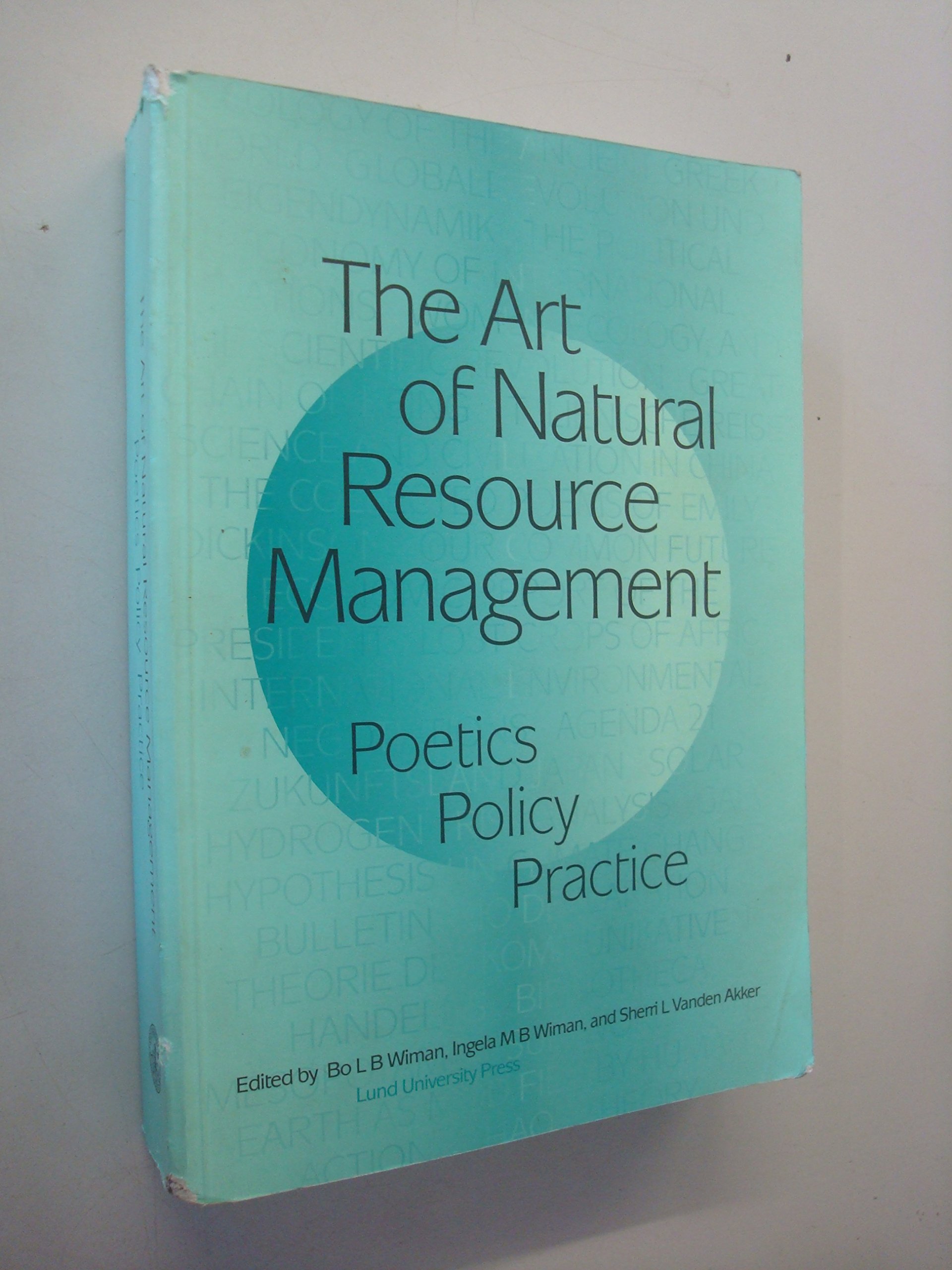 The Art Of Natural Resource Management Poetics Policy Practice By Bo The Art Of Natural Resource Management Poetics Policy Practice By Bo