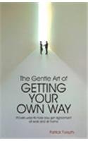 The Gentle Art of Getting Your Own Way by Forsyth Patrick Forsyth ...