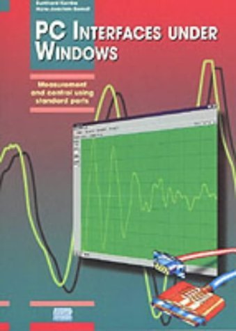 PC Interfaces Under Windows: Measurement and Control Using Standard Ports by Burkhard Kainka by ...