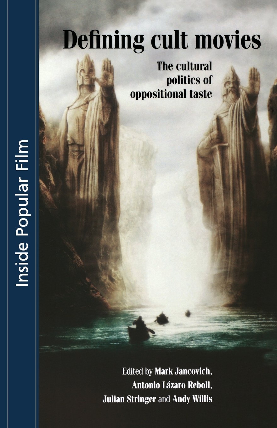 Defining cult movies: The Cultural Politics of Oppositional Taste ...