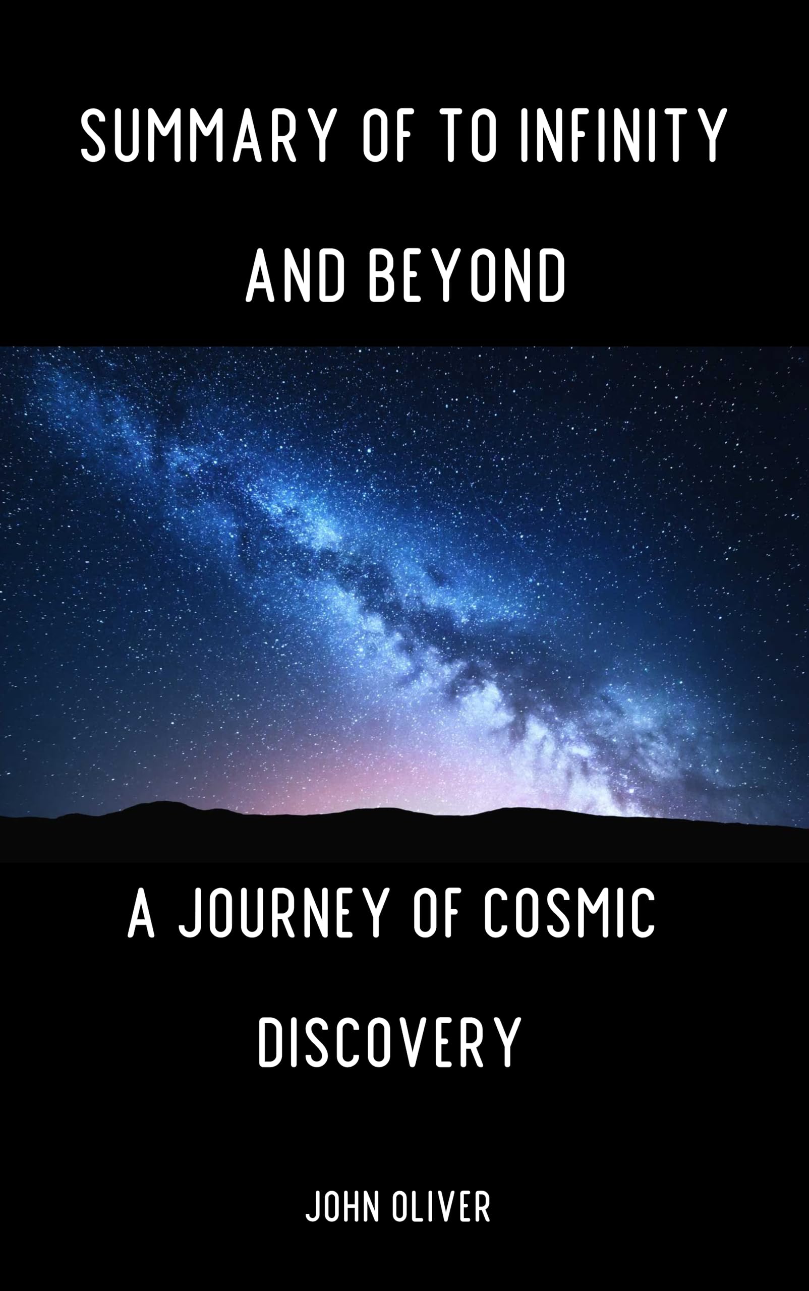 Summary of To Infinity and Beyond: A Journey of Cosmic By Neil Degrasse ...