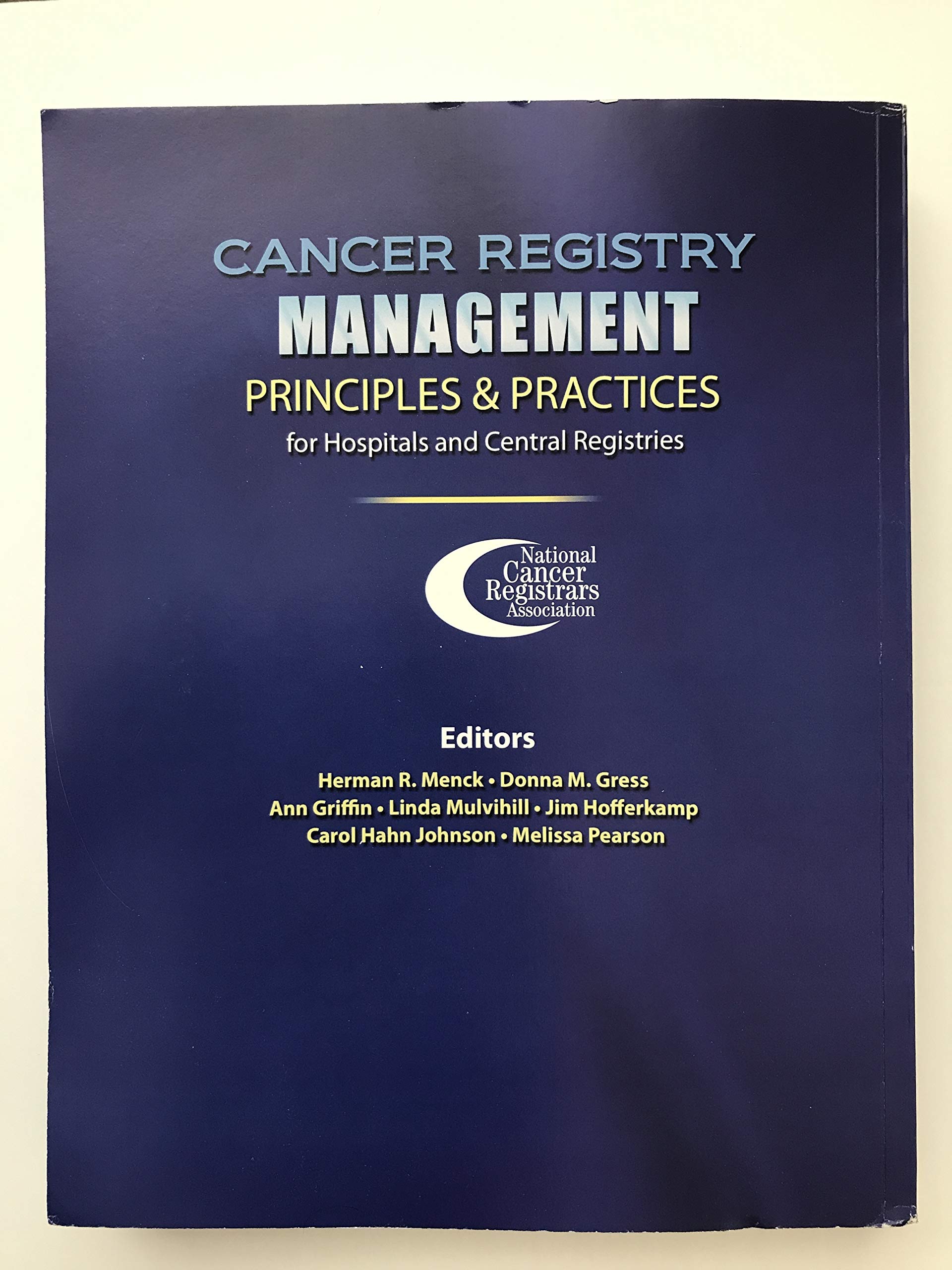 Cancer Registry Management: Principles AND Practices for Hospitals and ...