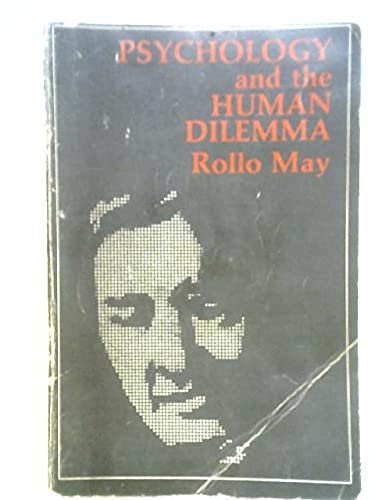 Psychology and the Human Dilemma by Rollo May | Goodreads