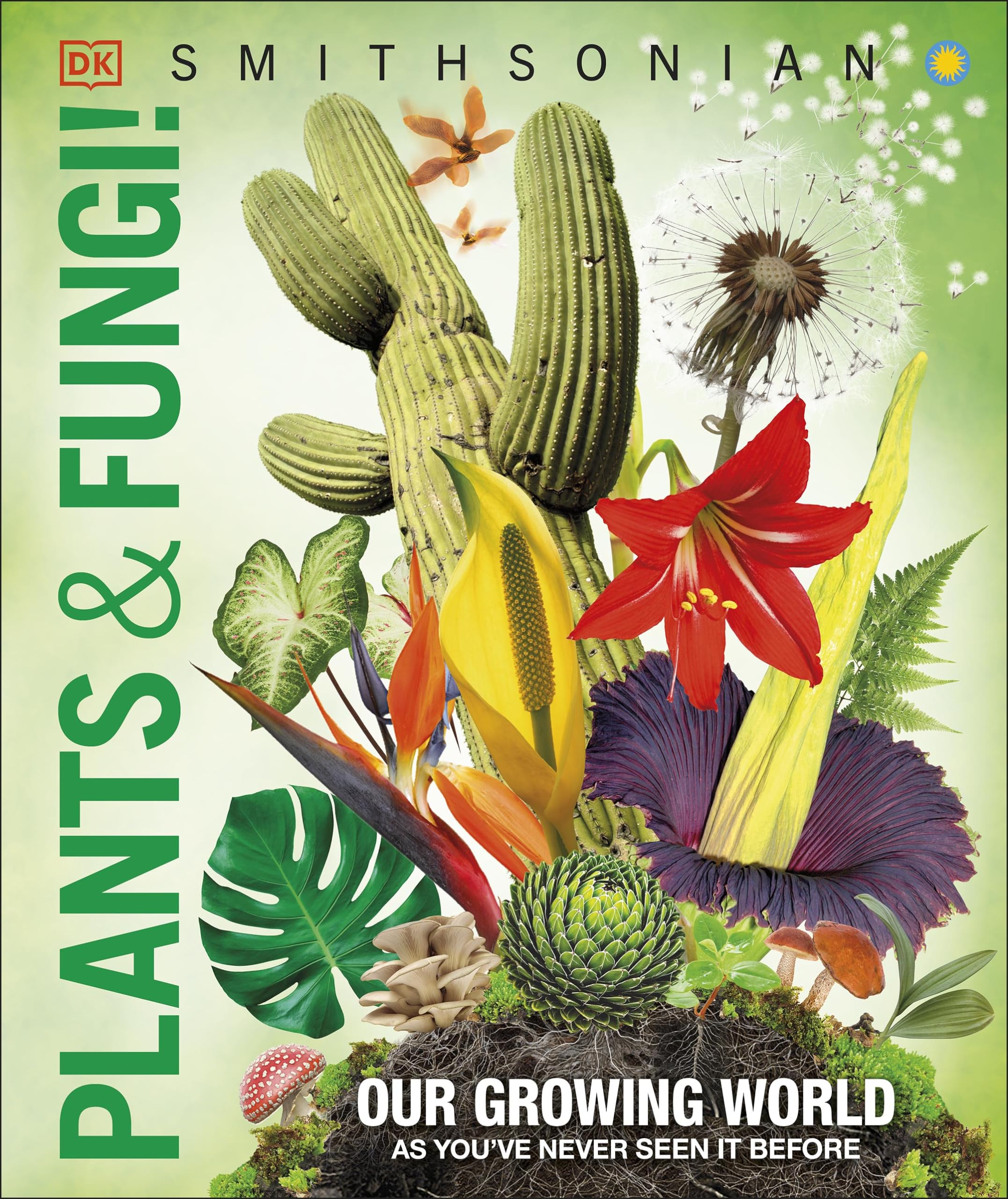 Knowledge Encyclopedia Plants and Fungi!: Our Growing World as You've ...