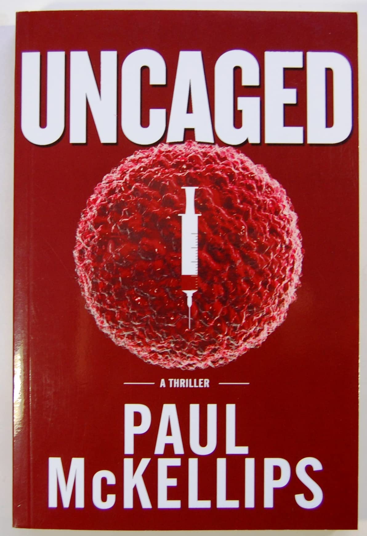 Uncaged : A Thriller (Second Edition) by Paul McKellips | Goodreads