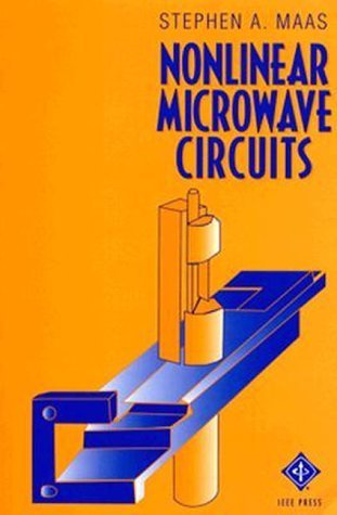Nonlinear Microwave Circuits by Stephen A. Maas by Stephen A. Maas ...