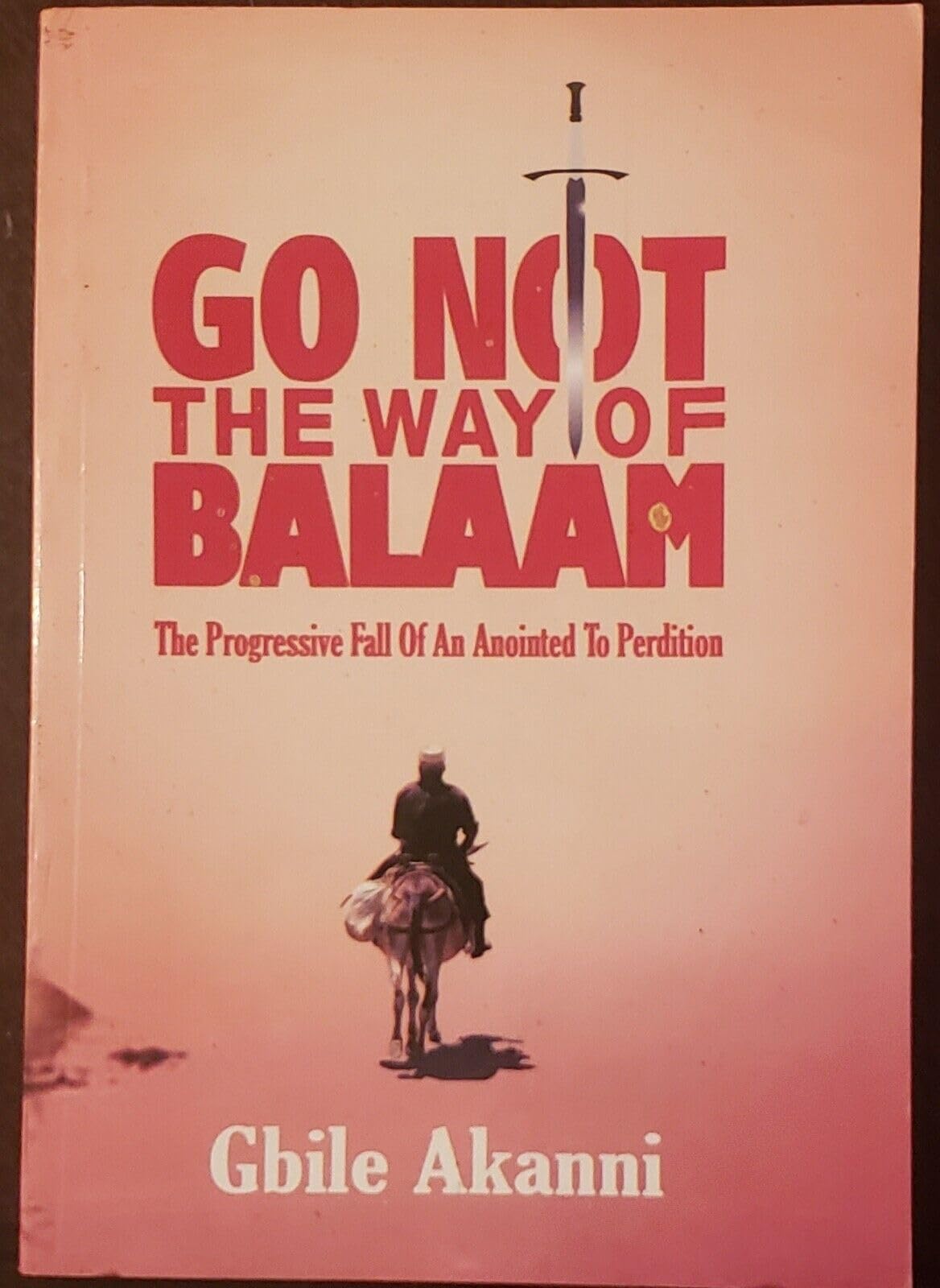 Go Not The Way Of Balaam by Gbile Akanni | Goodreads