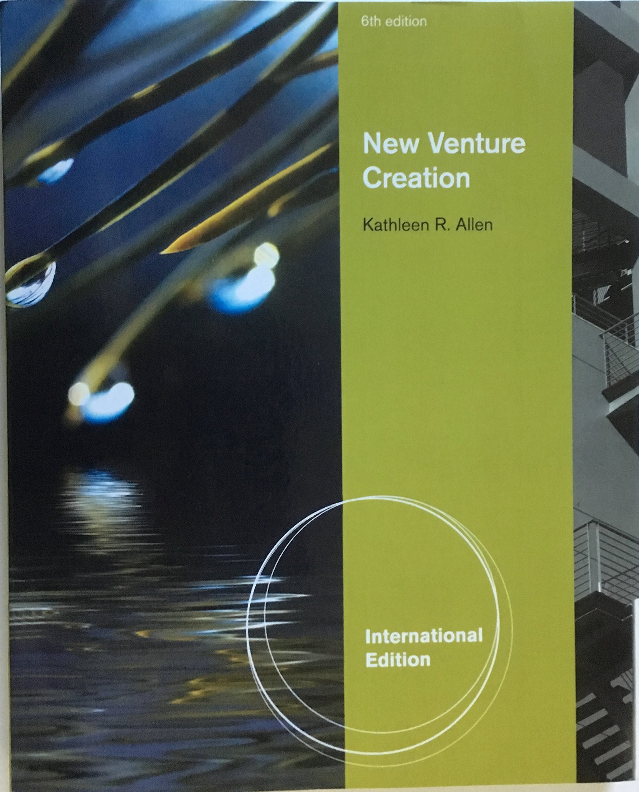 New Venture Creation 6Th Edition. by Kathleen R. Allen | Goodreads