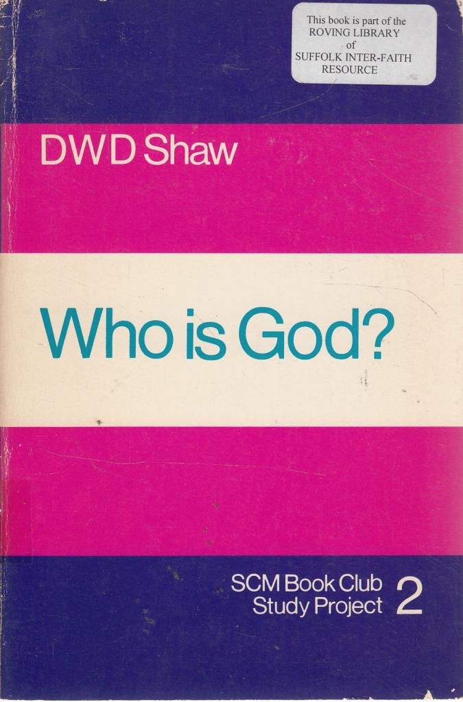 Who is God? (SCM centrebooks) by D.W.D. Shaw | Goodreads
