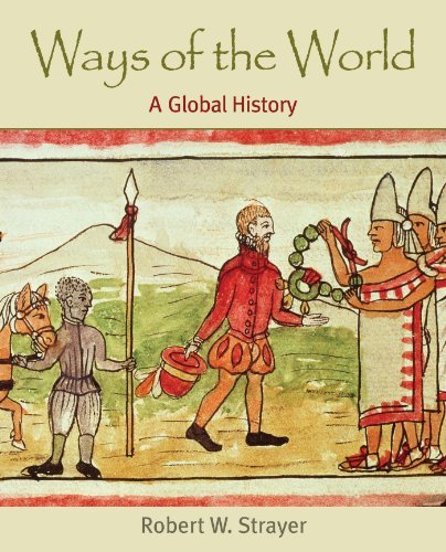 Ways of the World: A Global History by Robert W. Strayer by Robert W ...