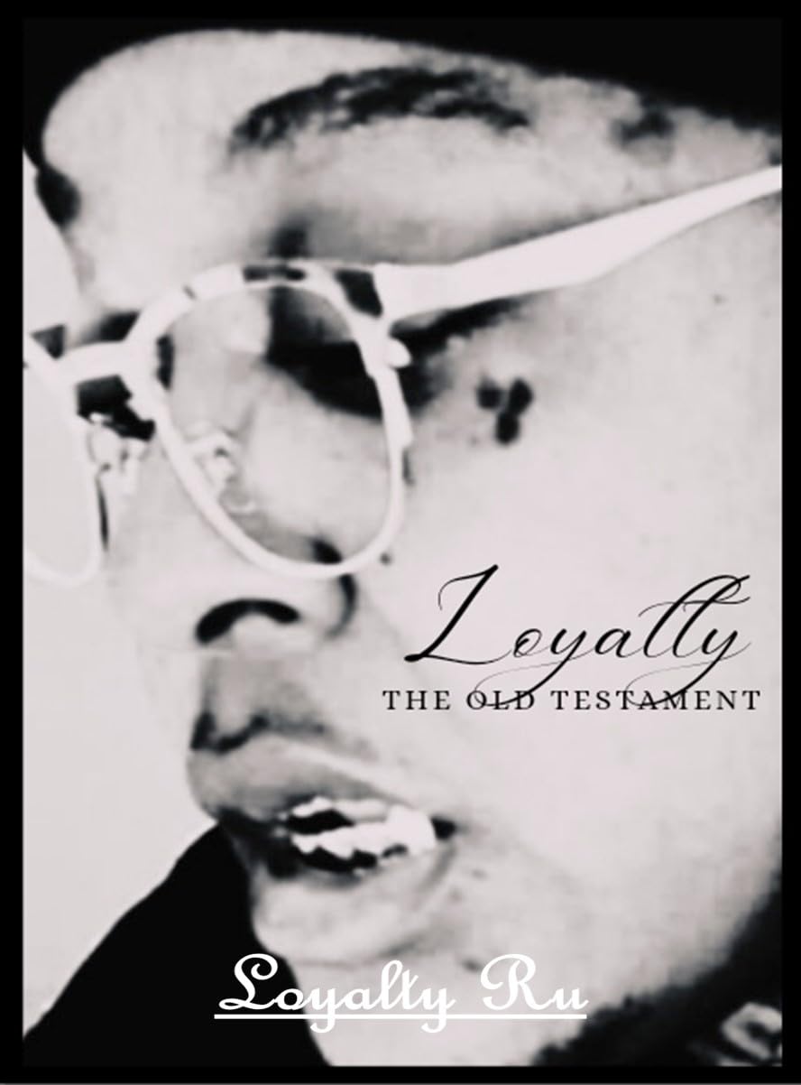 Loyalty: The Old Testament by Loyalty Ru | Goodreads