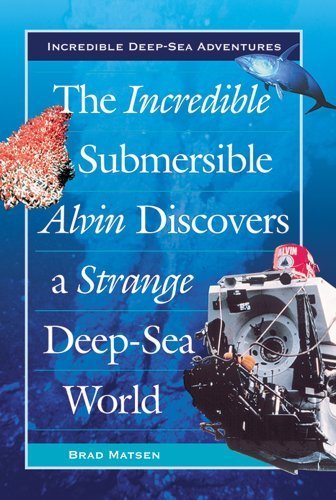 The Incredible Submersible Alvin Discovers a Strange Deep-Sea World ...