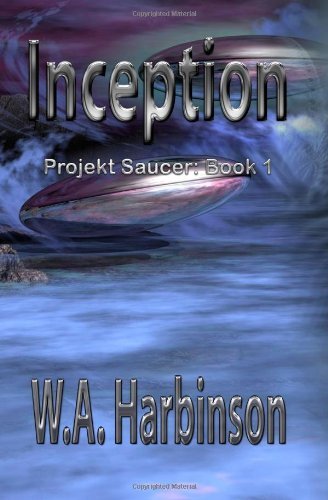 Inception: Projekt Saucer, Book 1 [Paperback] [2011] (Author) W A ...