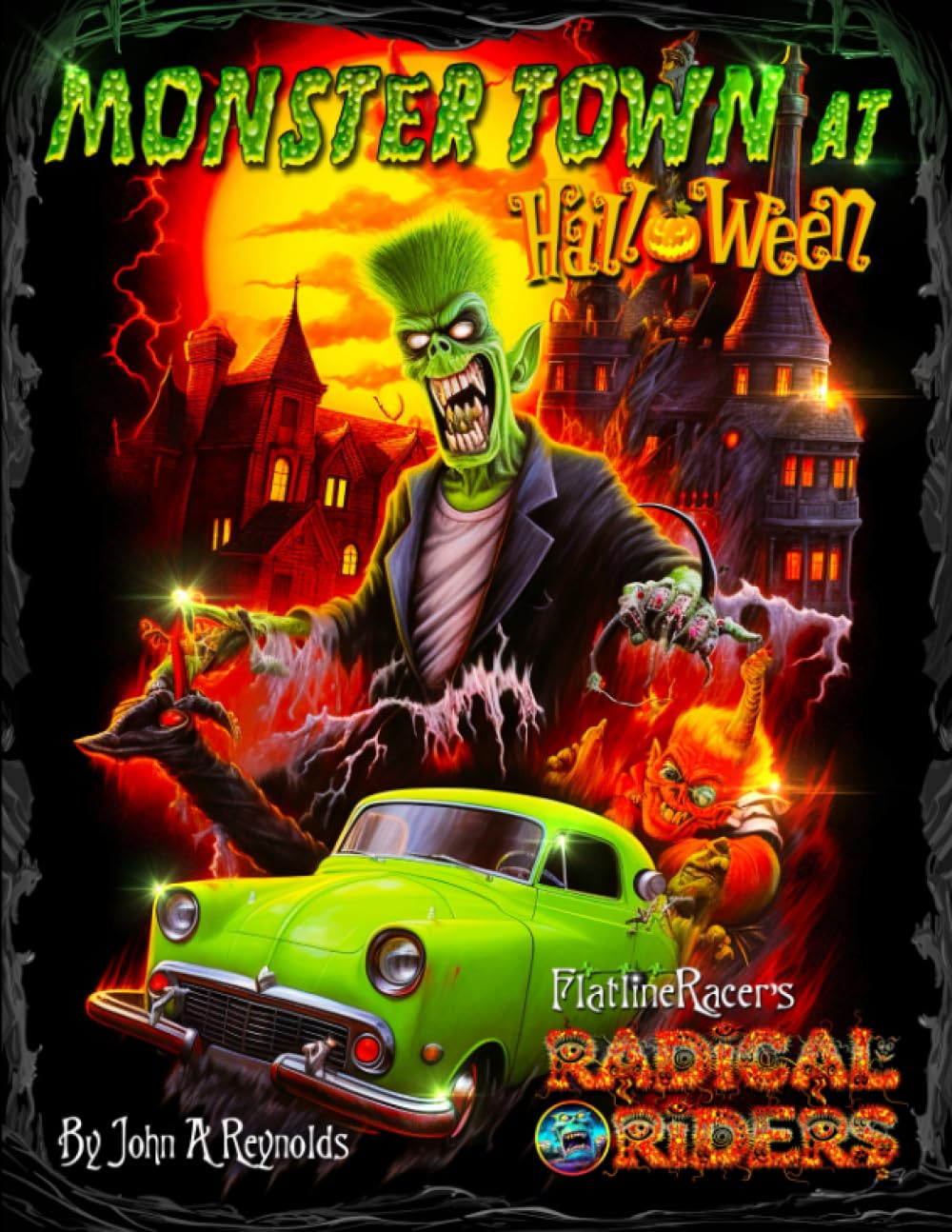 RADICAL RIDERS – Monster Town at Halloween by John A Reynolds | Goodreads