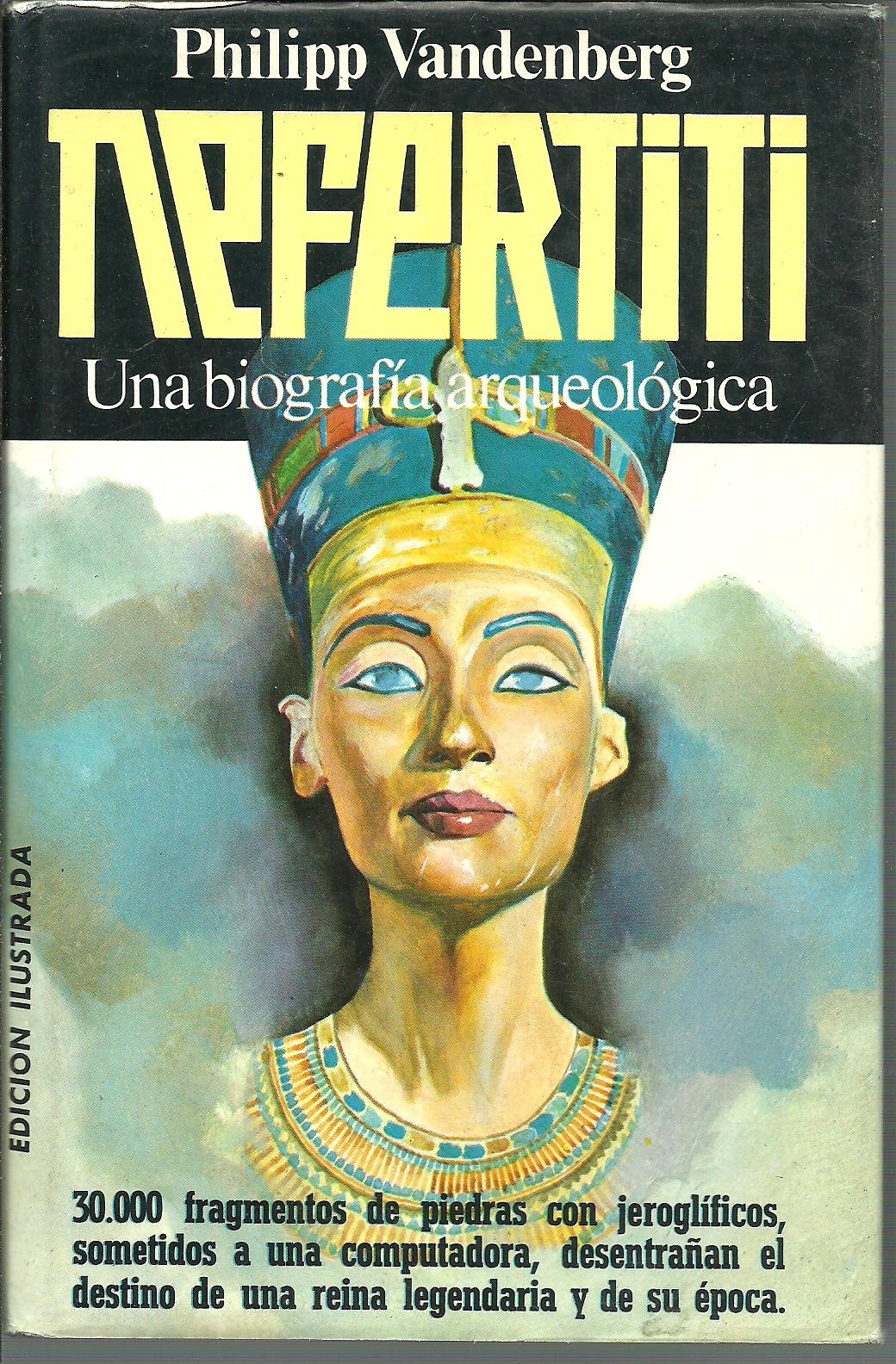 nefertiti una biografia arqueologica by Philipp Vandenberg | Goodreads