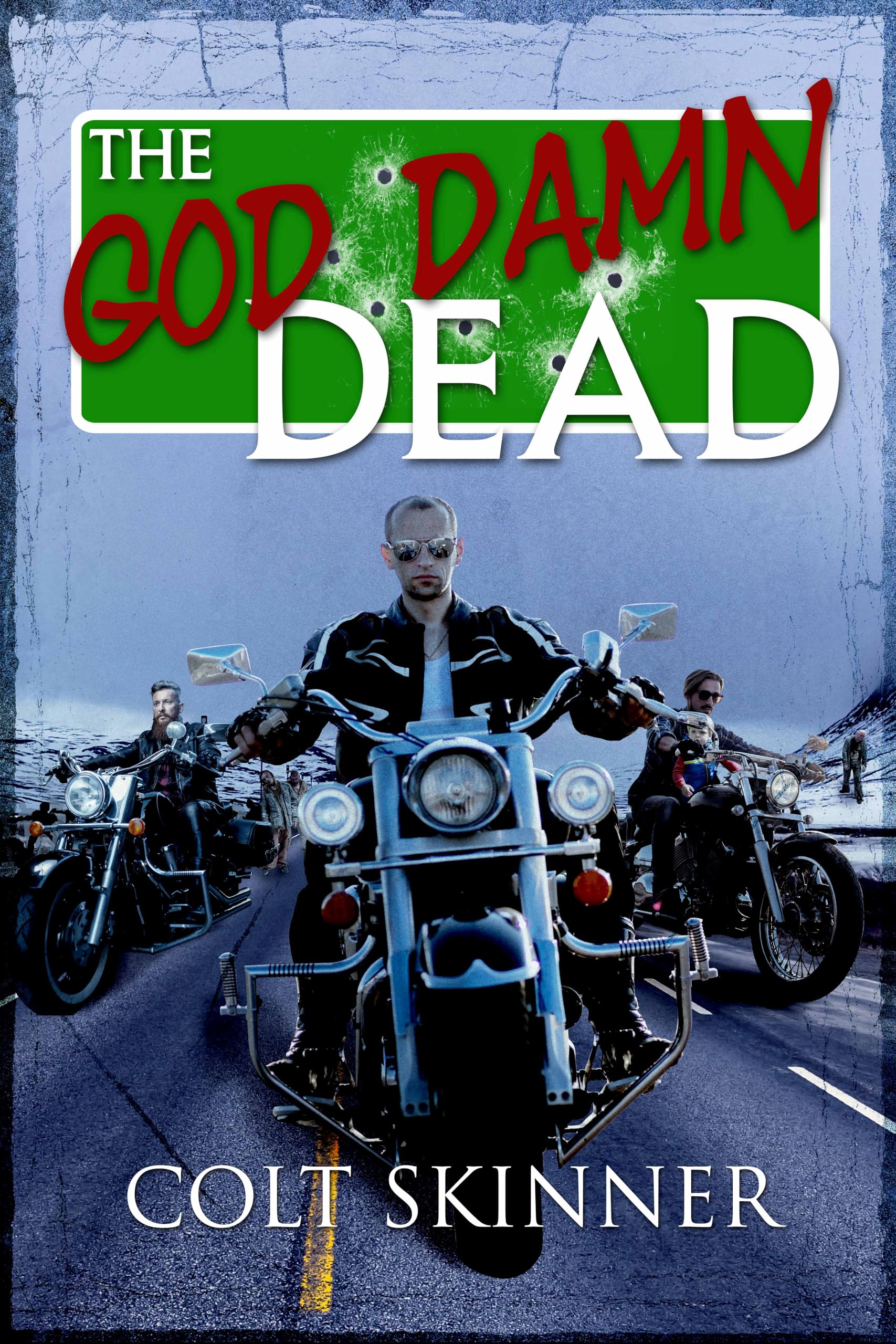 The God Damn Dead by Colt Skinner | Goodreads