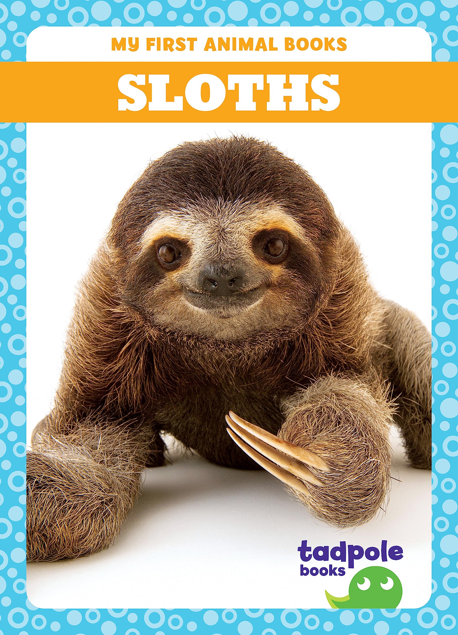 Sloths (Tadpole Books: My First Animal Books) by Marie Brandle | Goodreads