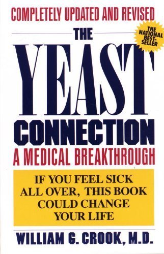The Yeast Connection: A Medical Breakthrough by William G. Crook by ...