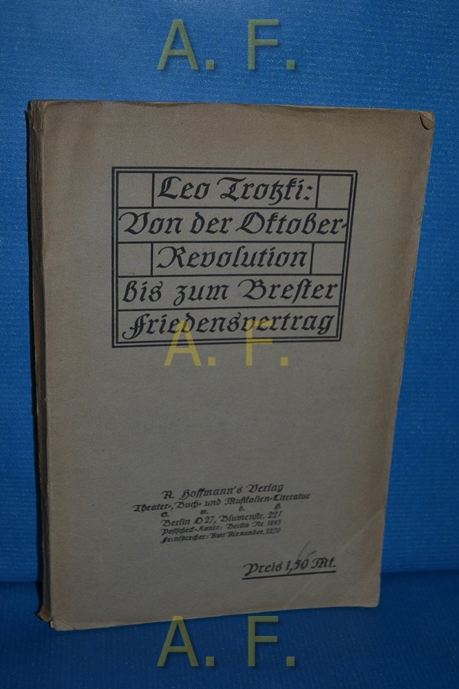 Von der Oktober-Revolution bis zum Brester Friedens-Vertrag by Leon ...