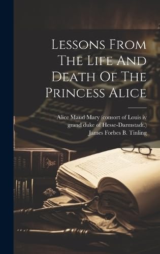 Lessons From The Life And Death Of The Princess Alice by James Forbes B ...