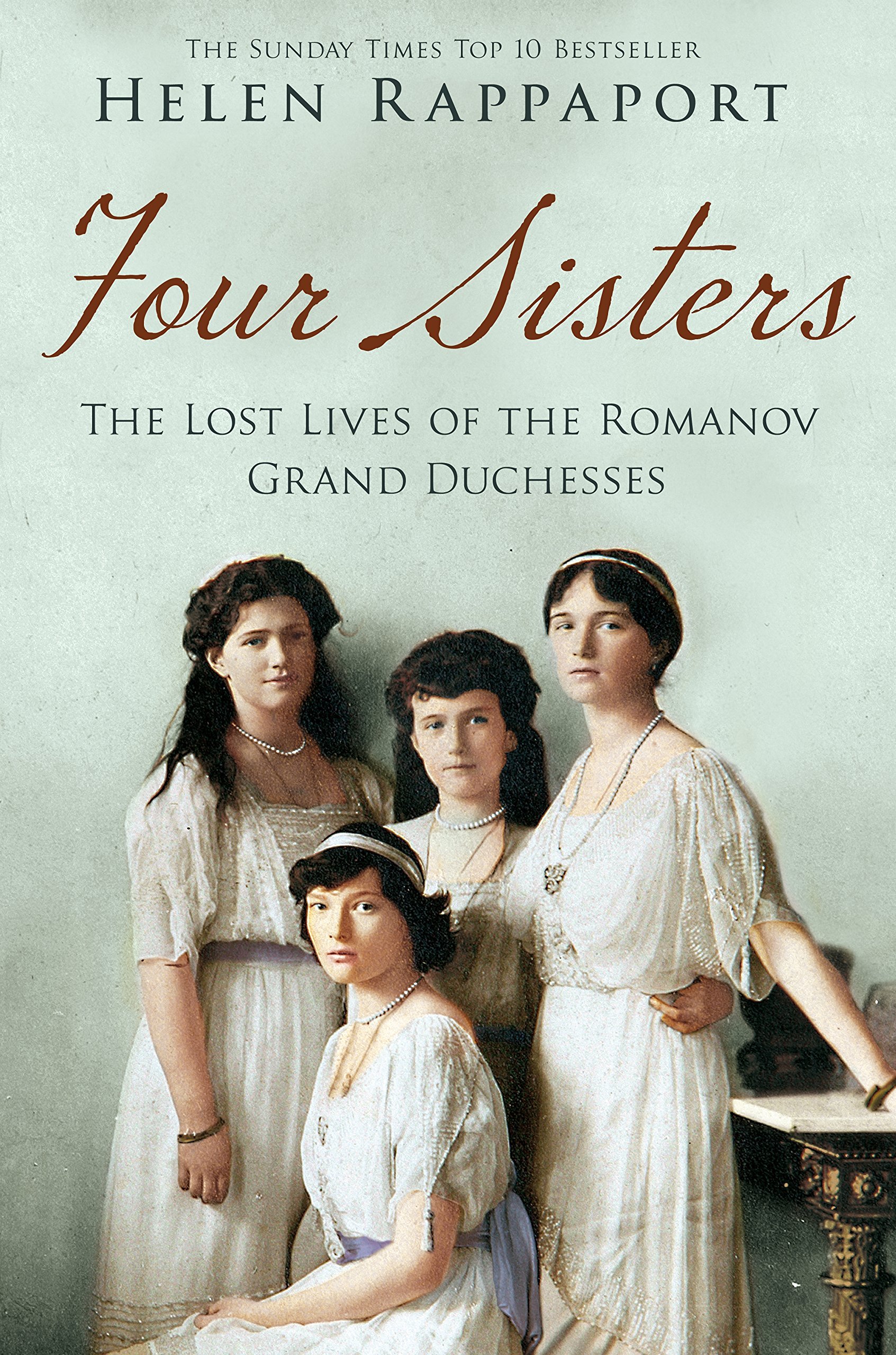 Four Sisters:The Lost Lives of the Romanov Grand Duchesses by Helen ...