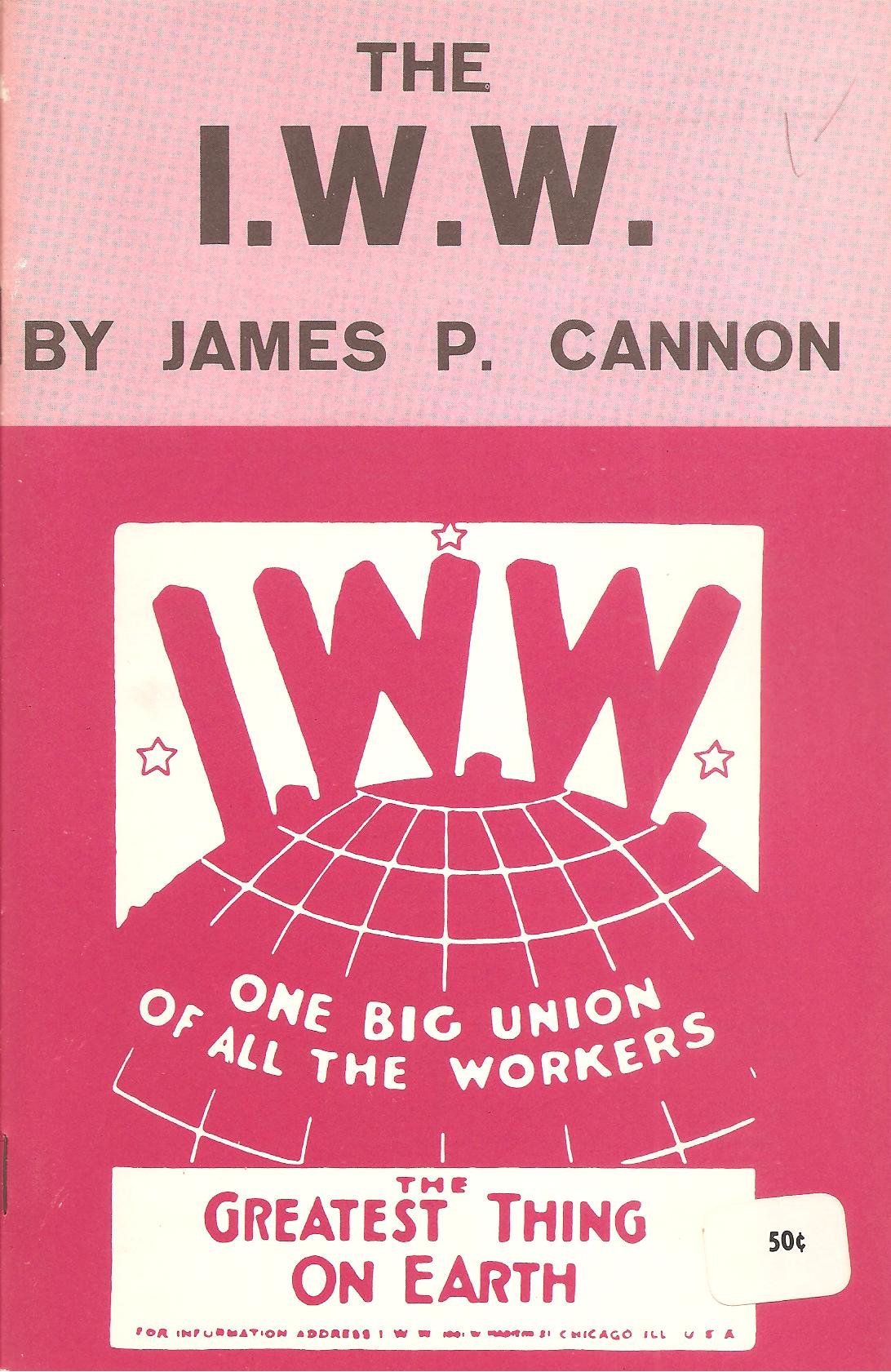 The I.W.W. by James P. Cannon | Goodreads