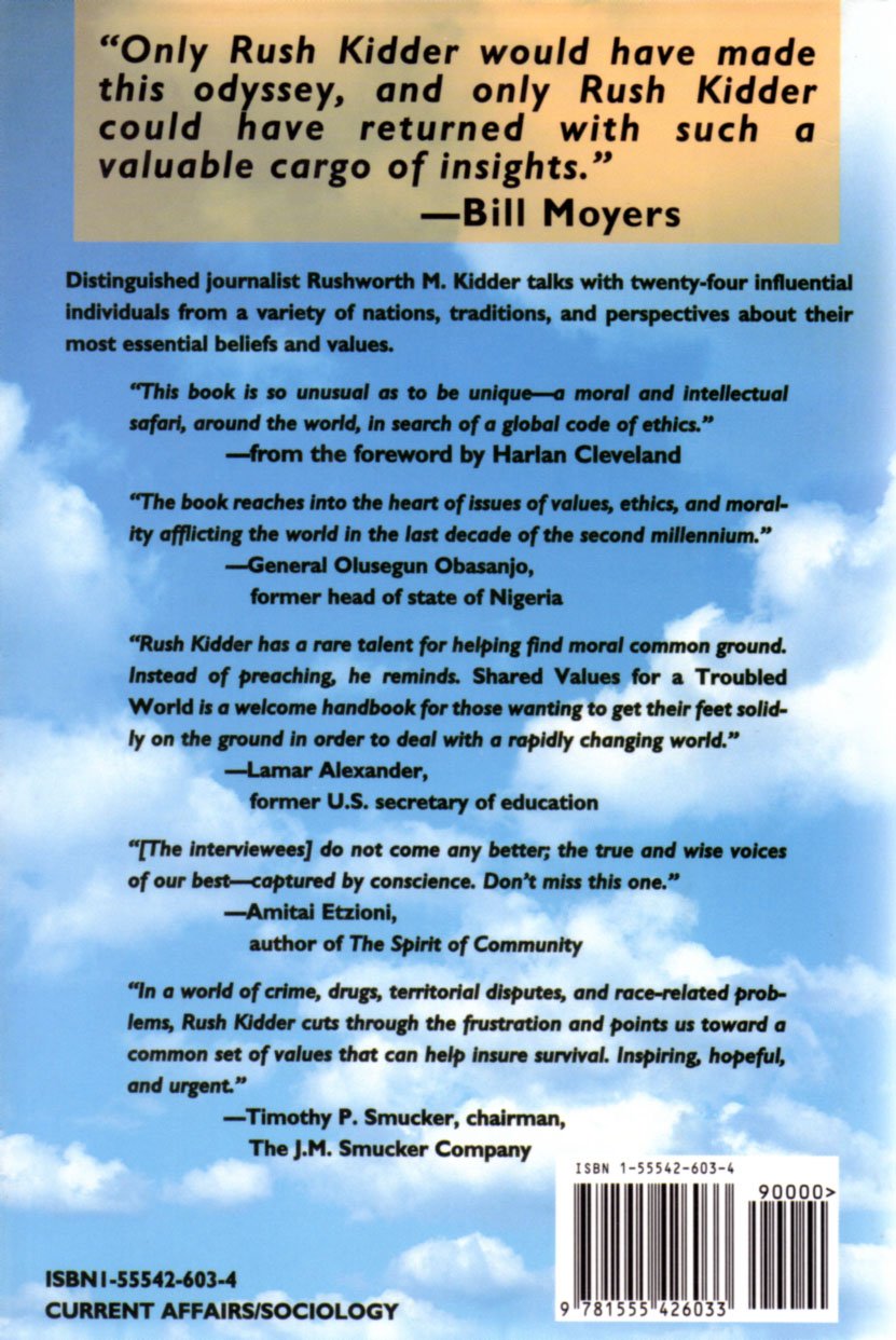 Shared Values for a Troubled World: Conversations with Men and Women of ...