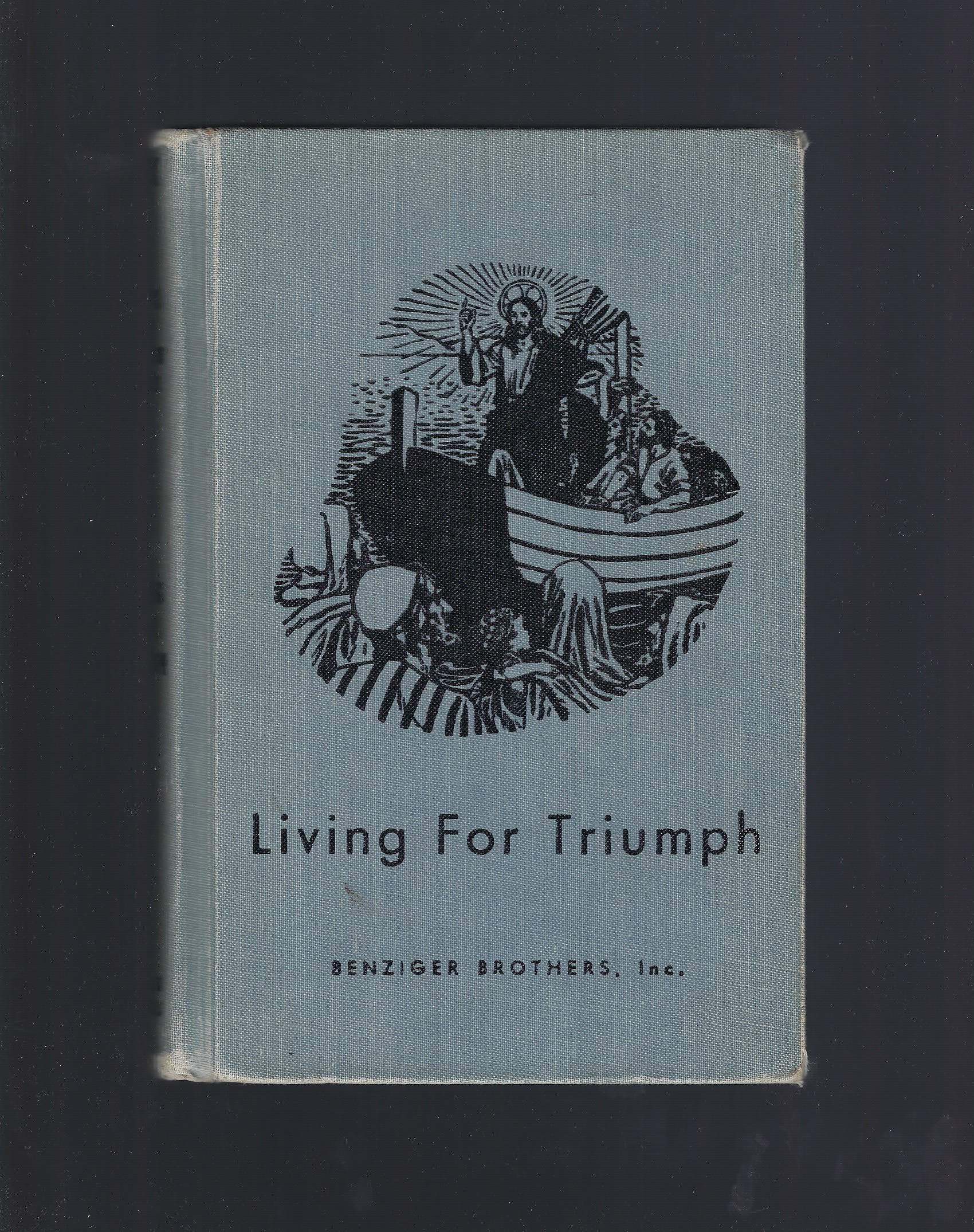 Living for Triumph (Book 7) by William R. Sist Kelly | Goodreads