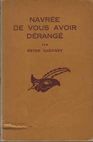 Navree de vous avoir derange by Peter Cheyney | Goodreads