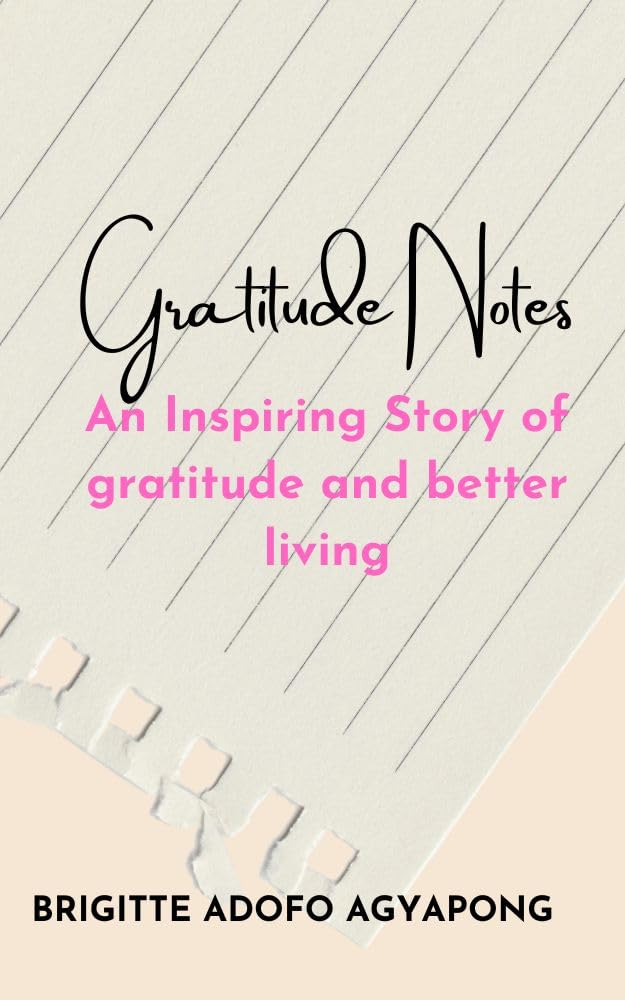 Gratitude Notes: An Inspiring Fable of Gratitude and Better Living by ...