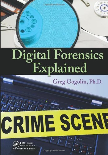 Digital Forensics Explained by Greg Gogolin by Greg Gogolin | Goodreads