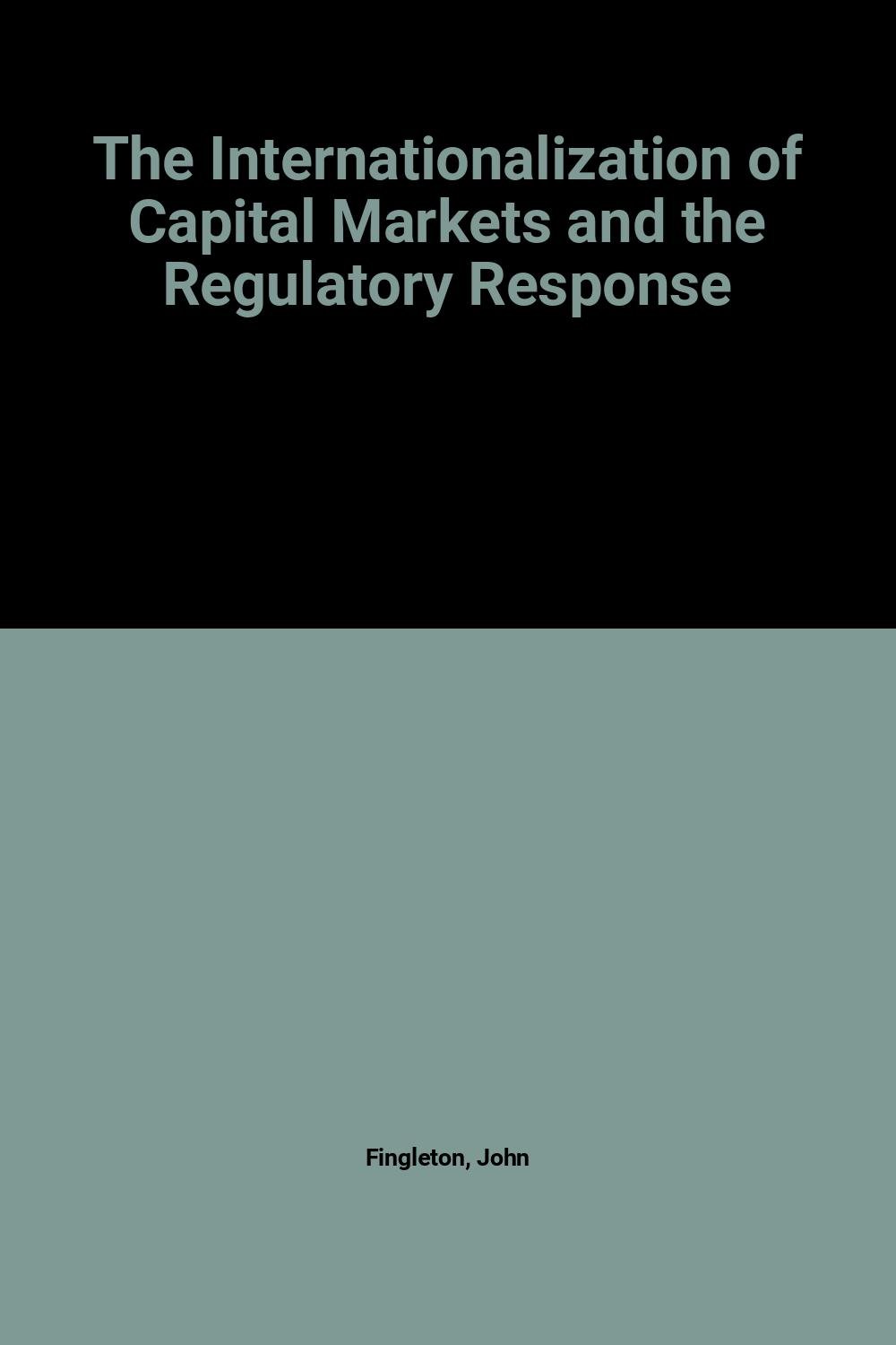 The Internationalisation of Capital Markets and the Regulatory Response ...