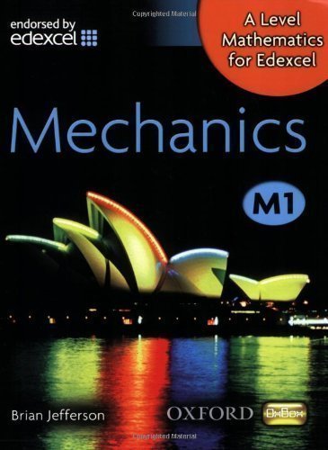 A Level Mathematics for Edexcel: Mechanics M1 by Jefferson, Brian [06 ...