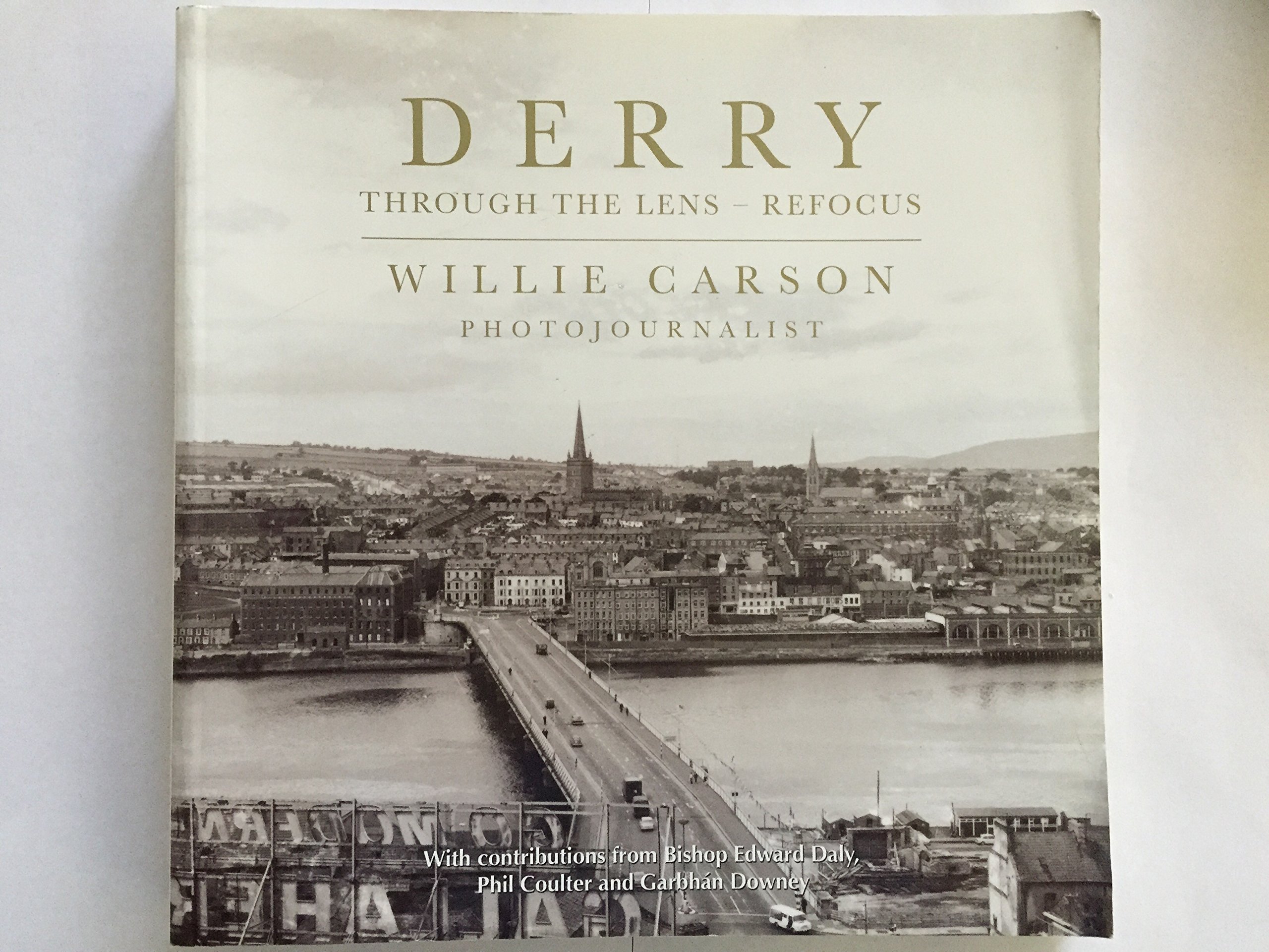 Derry Through the Lens: Refocus by Willie Carson | Goodreads