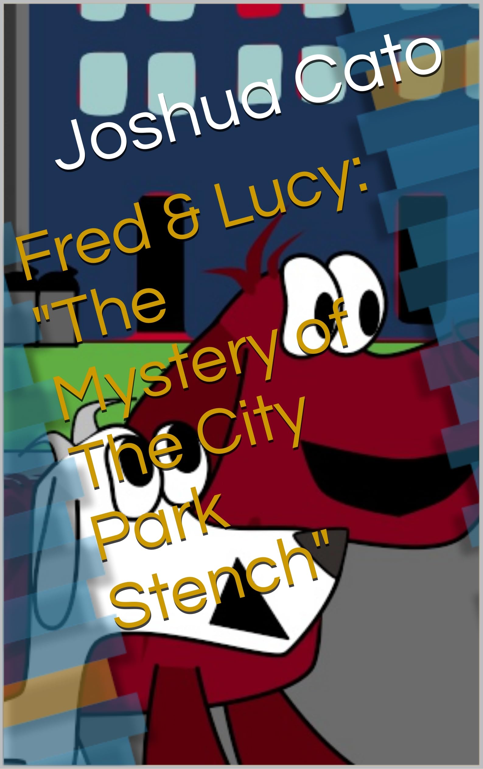Fred & Lucy: "The Mystery of The City Park Stench" by Joshua Cato ...